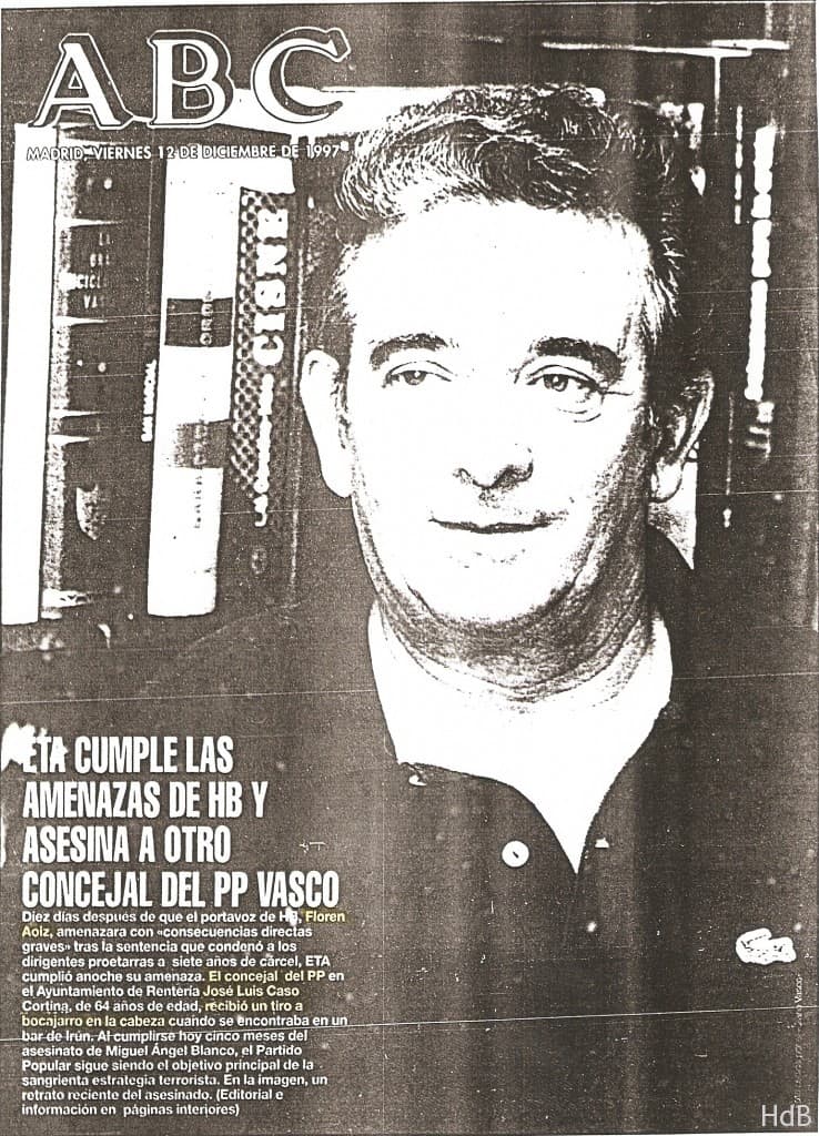 El 'comando Donosti' asesina al concejal de Rentería, José Luis Caso a ...